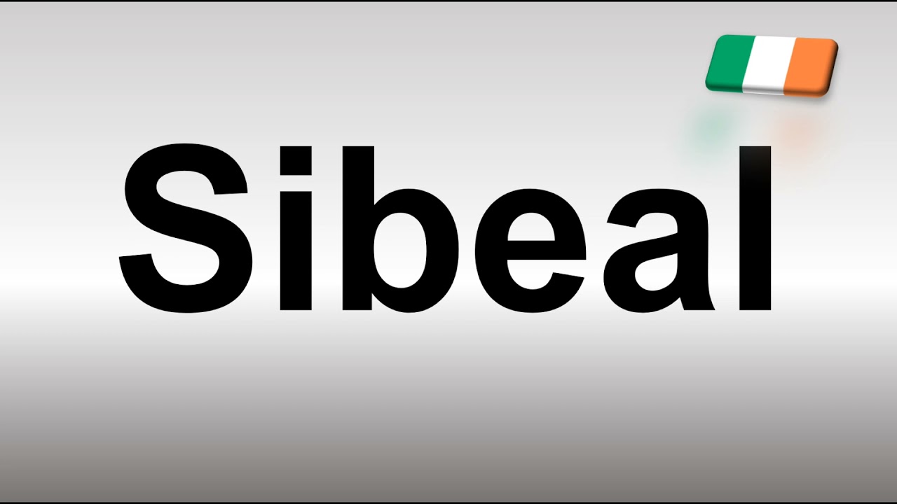 How to Pronounce Sibeal - YouTube