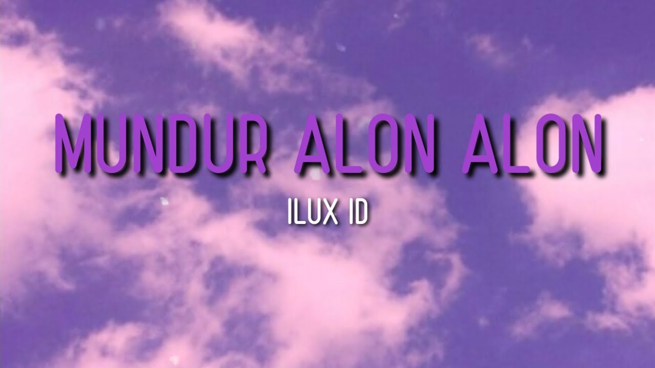 Mundur Alon Alon - ILUX ID ( Cover lyrics ) - YouTube