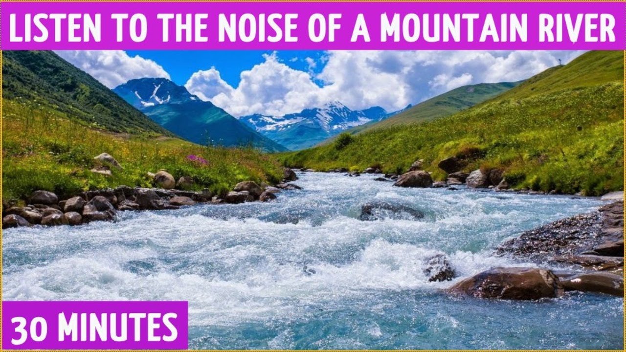 Mountain river sounds of nature. Sound of mountain river for sleep ...
