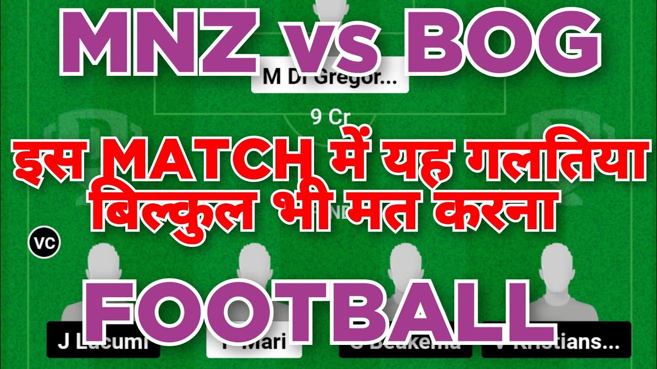 MNZ vs BOG Football dream11 team | MNZ vs BOG Football dream11 ...