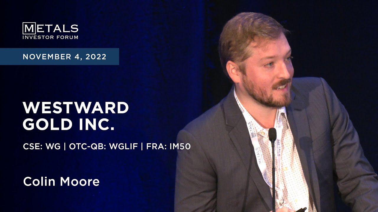 Colin Moore of Westward Gold Inc. presents at the Metals Investor Forum ...