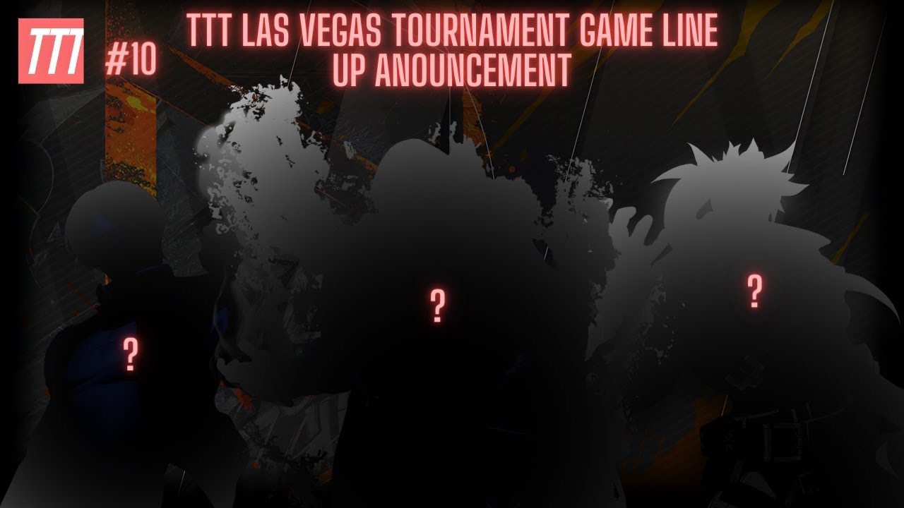 TTT Las Vegas #10 Tournament Game Line Up - YouTube
