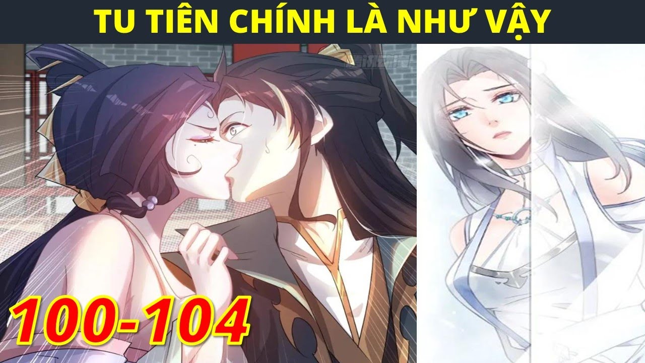 Tu tiên chính là như vậy tập 100-104, Xuyên không tu tiên thuyết minh - Venus Review - YouTube
