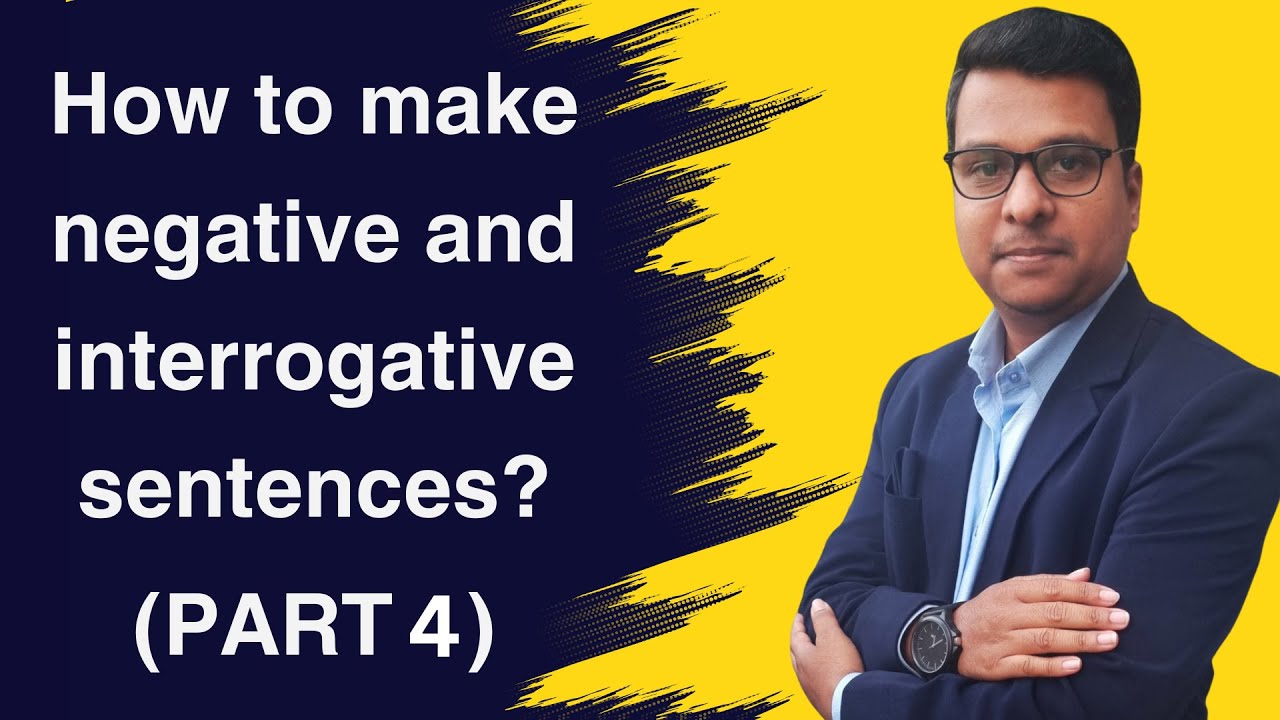 How to make negative and interrogatives | part 4 - YouTube