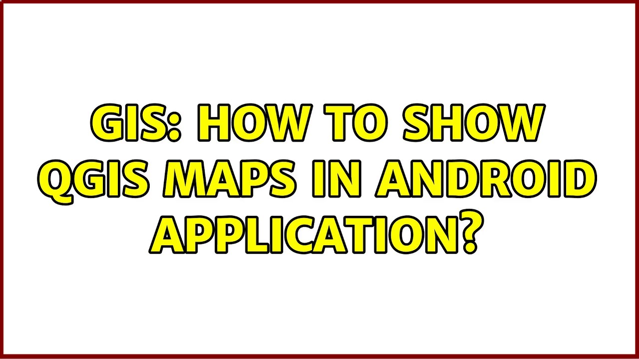 GIS: How to show QGIS maps in android application? (2 Solutions ...