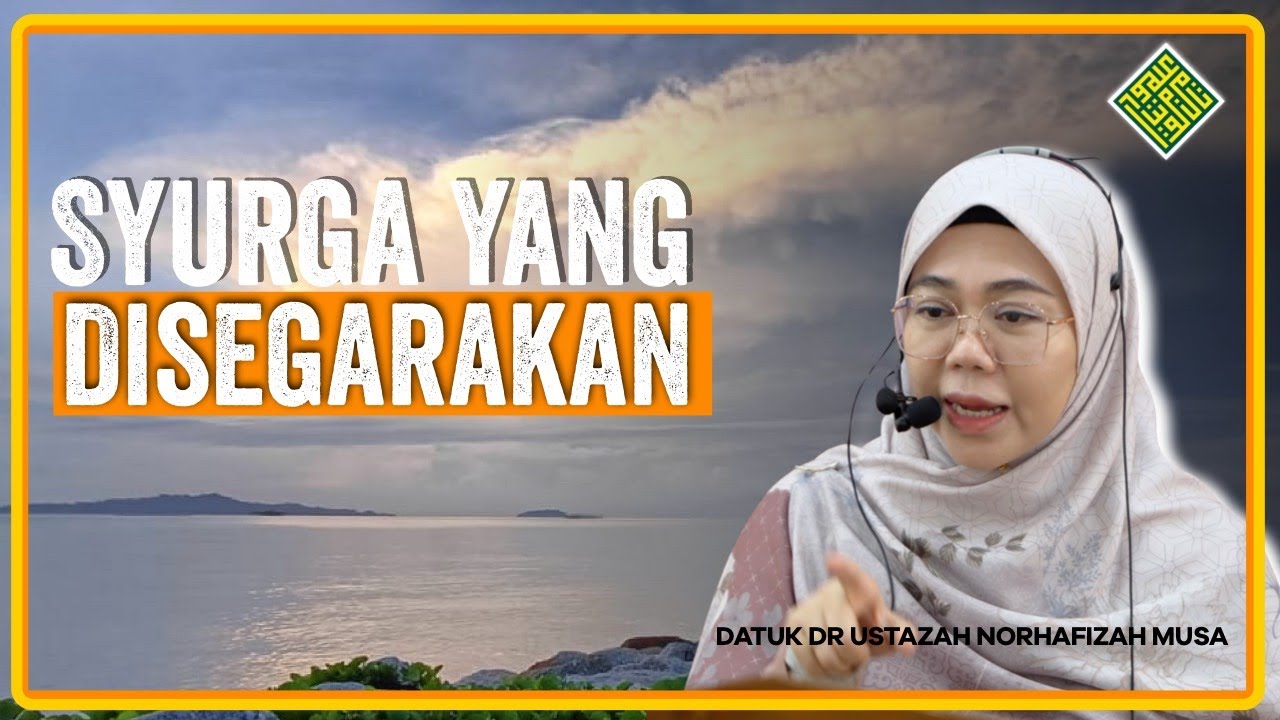 Ceramah Terbaik 2024 Datuk Dr Norhafizah Musa. Syurga Dunia yang ...