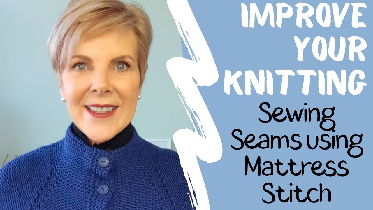 3. Improve Your Knitting - Sewing Seams Using Mattress Stitch - YouTube