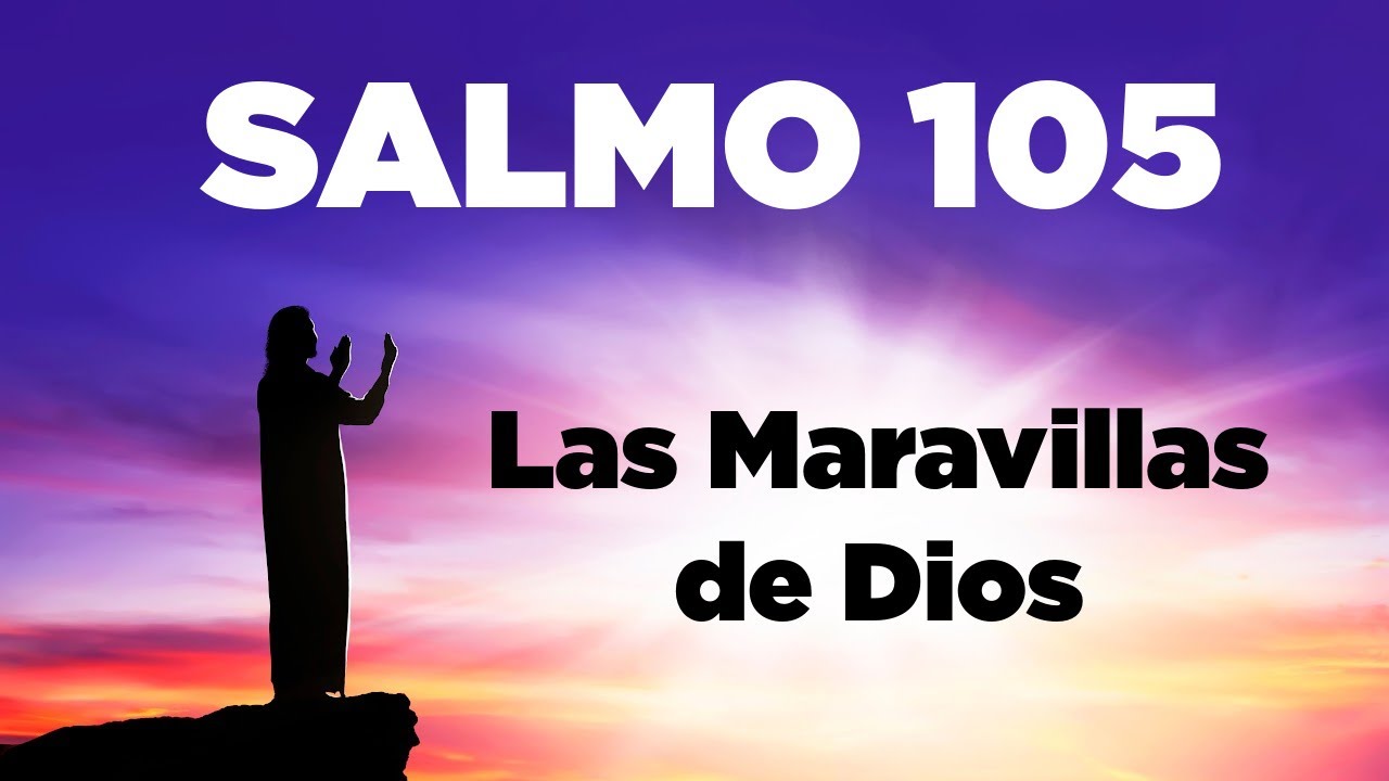 SALMO 105 Para Conocer Las Maravillas de Dios con Oración Para Empezar ...