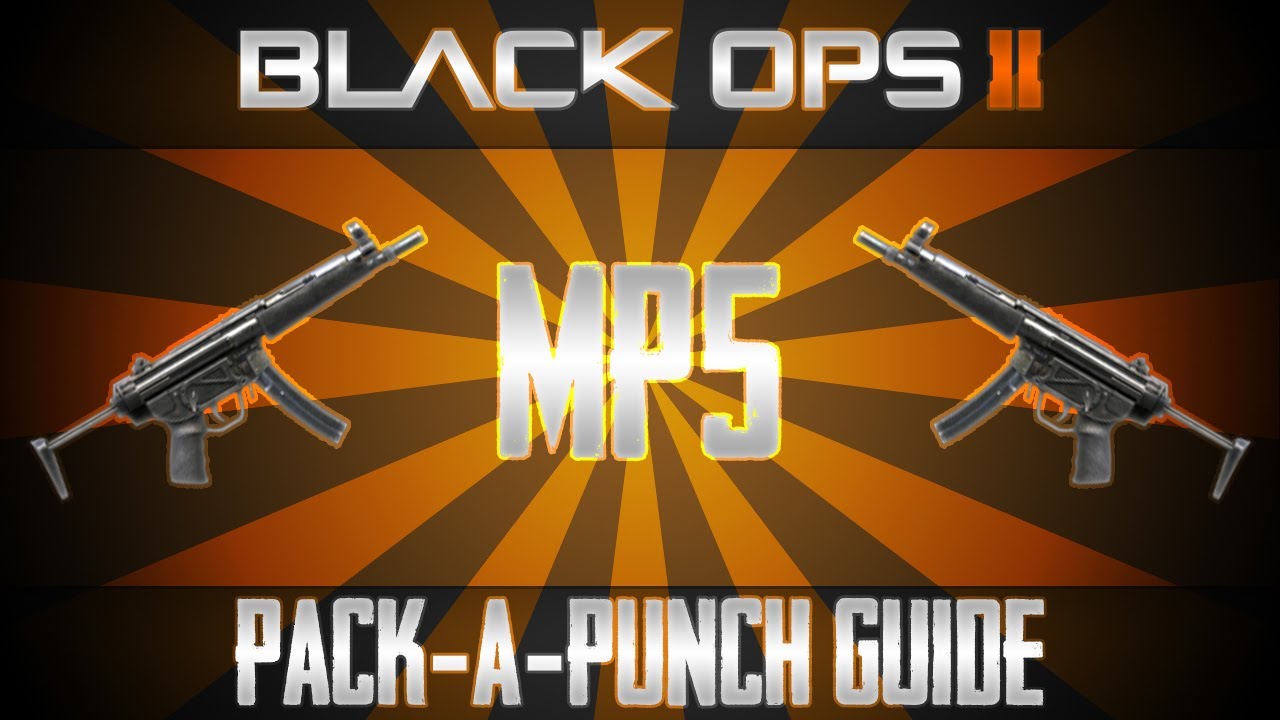 Pack-A-Punch Guide: MP5 [Black Ops 2 Zombies] - YouTube