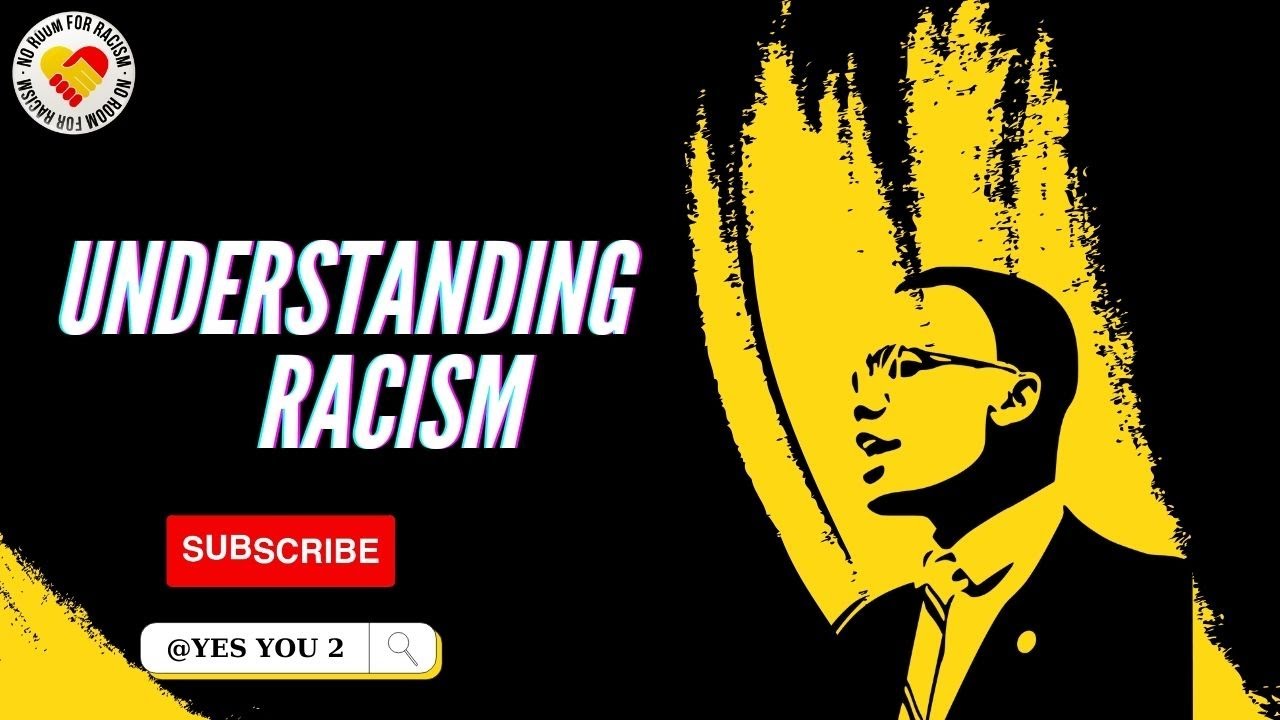 Understanding Racism | What is Racism @yesyou2 - YouTube