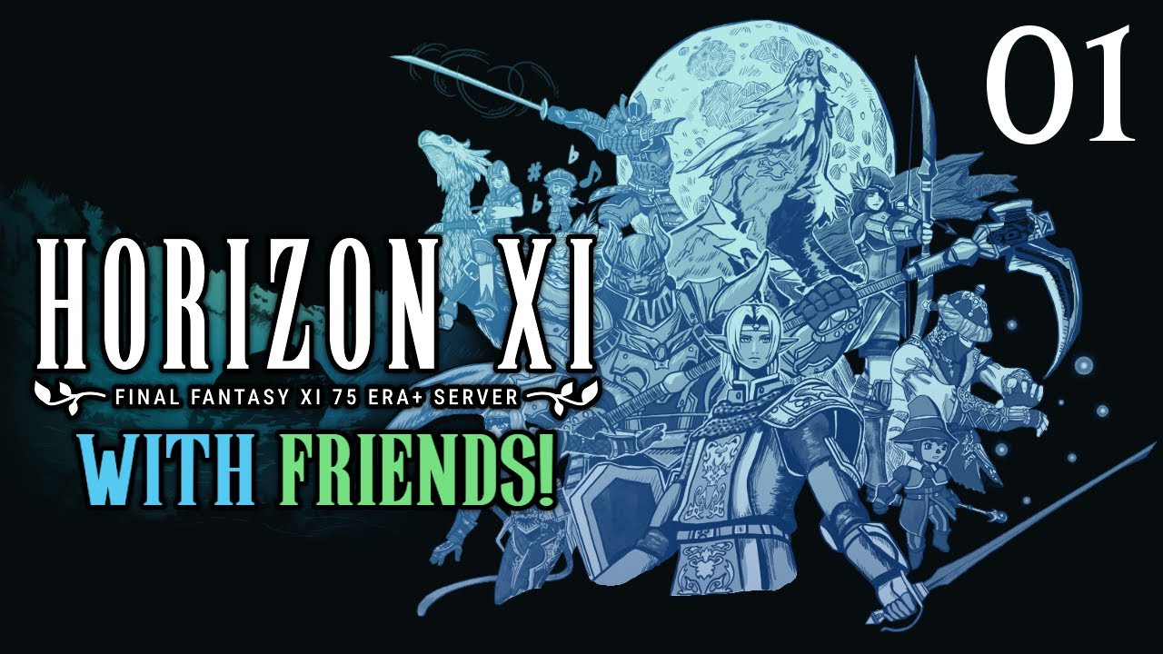HorizonXI with Friends! | A Final Fantasy XI Private Server (Part 1 ...