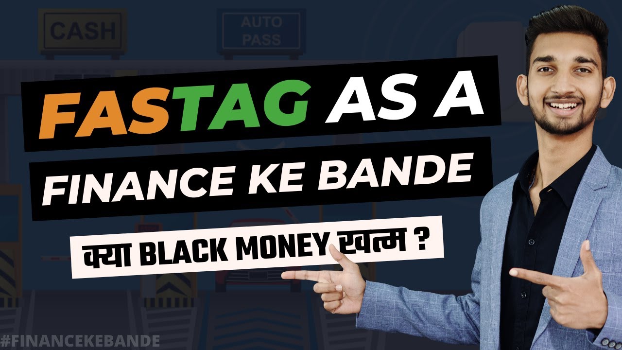 Fastag se India ka Black Money khatam? | Fastag as an economic point of ...