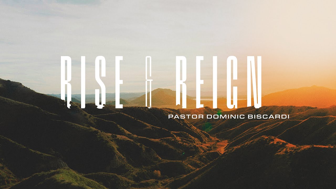 Rise And Reign | Pastor Dominic Biscardi | Christian Life Church - YouTube