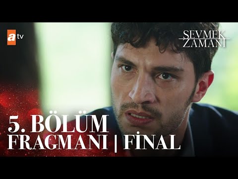 Sevmek Zamanı 5.Bölüm Fragman l Final Bölüm Özeti