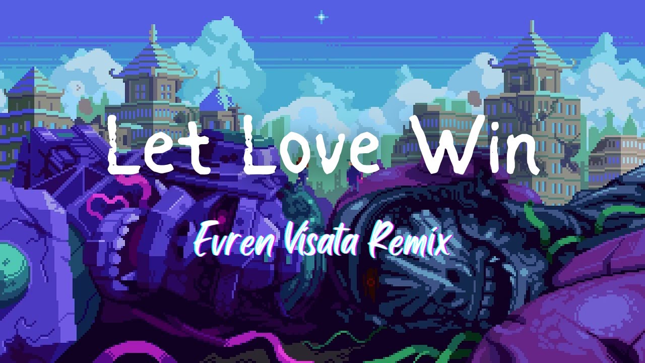 TheFatRat & Anjulie - Let Love Win [Evren Visata Remix] - YouTube