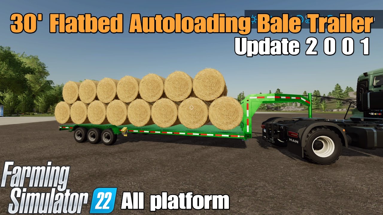 30' Flatbed Autoloading / FS22 UPDATE for all platforms/ Changelog 2.0 ...