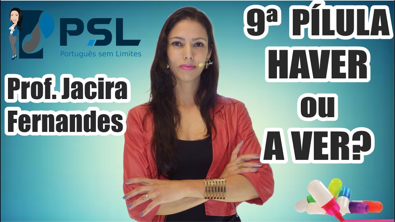 Pílula 09 - "Haver" ou "a ver"? - Prof. Jacira Fernandes - YouTube
