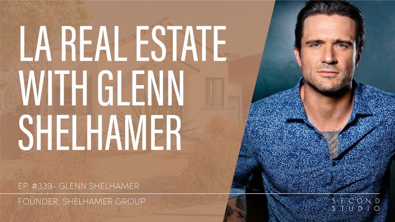 #339 - Glenn Shelhamer, Realt Estate Broker and Founder of the ...