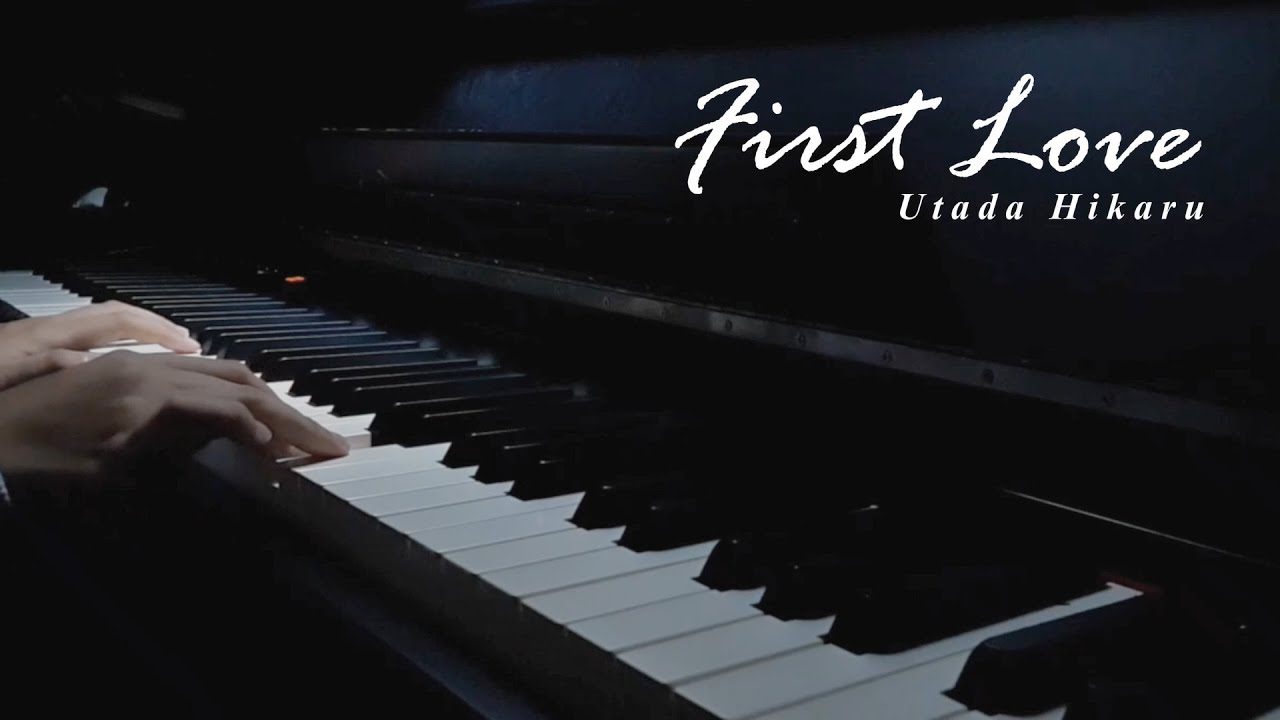 First Love - 宇多田ヒカル / Utada Hikaru (Piano Cover) - YouTube