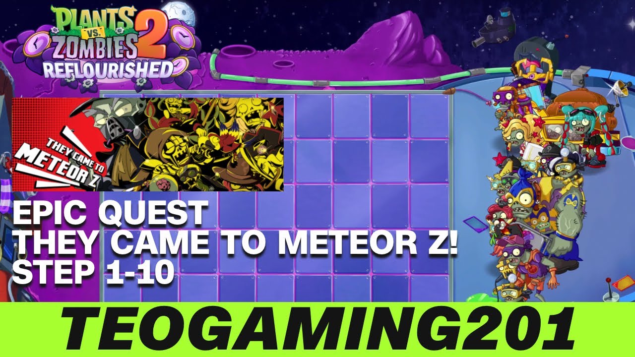 PvZ 2 Reflourished | Epic Quest - They Came to Meteor Z! | Step 1-10 ...