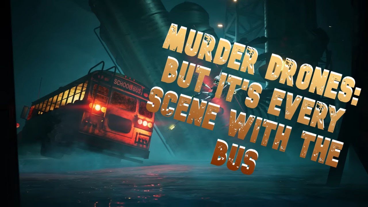 Murder Drones: But it's every scene with the Bus - YouTube