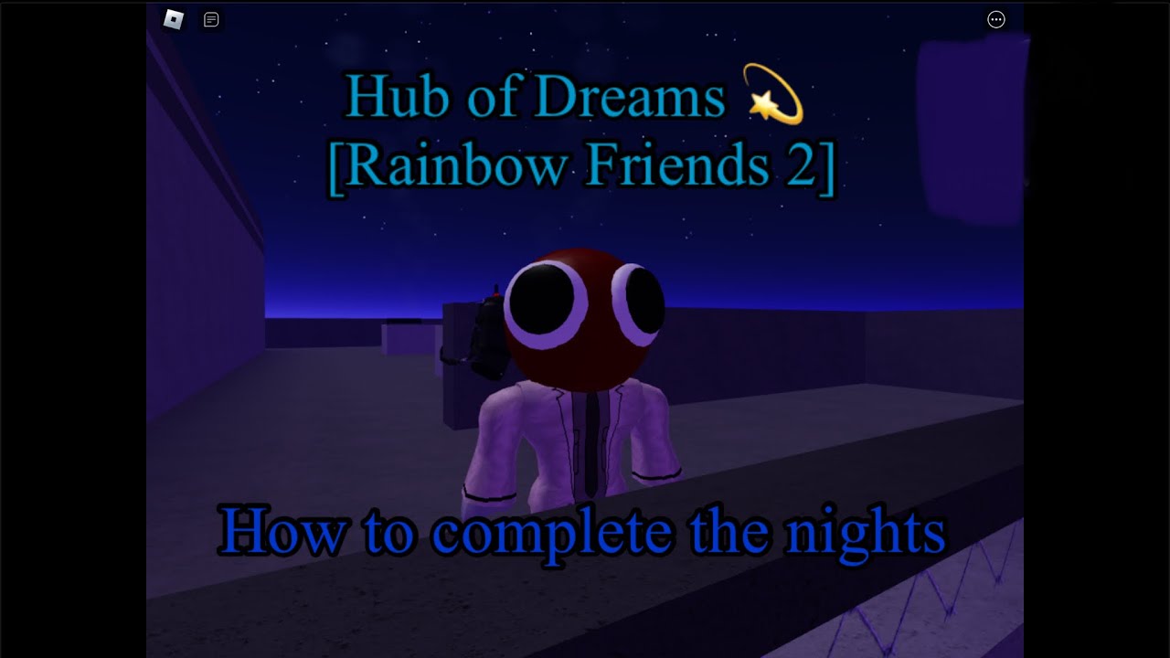 Hub of Dreams 💫 [Rainbow Friends 2] How to complete the nights - YouTube