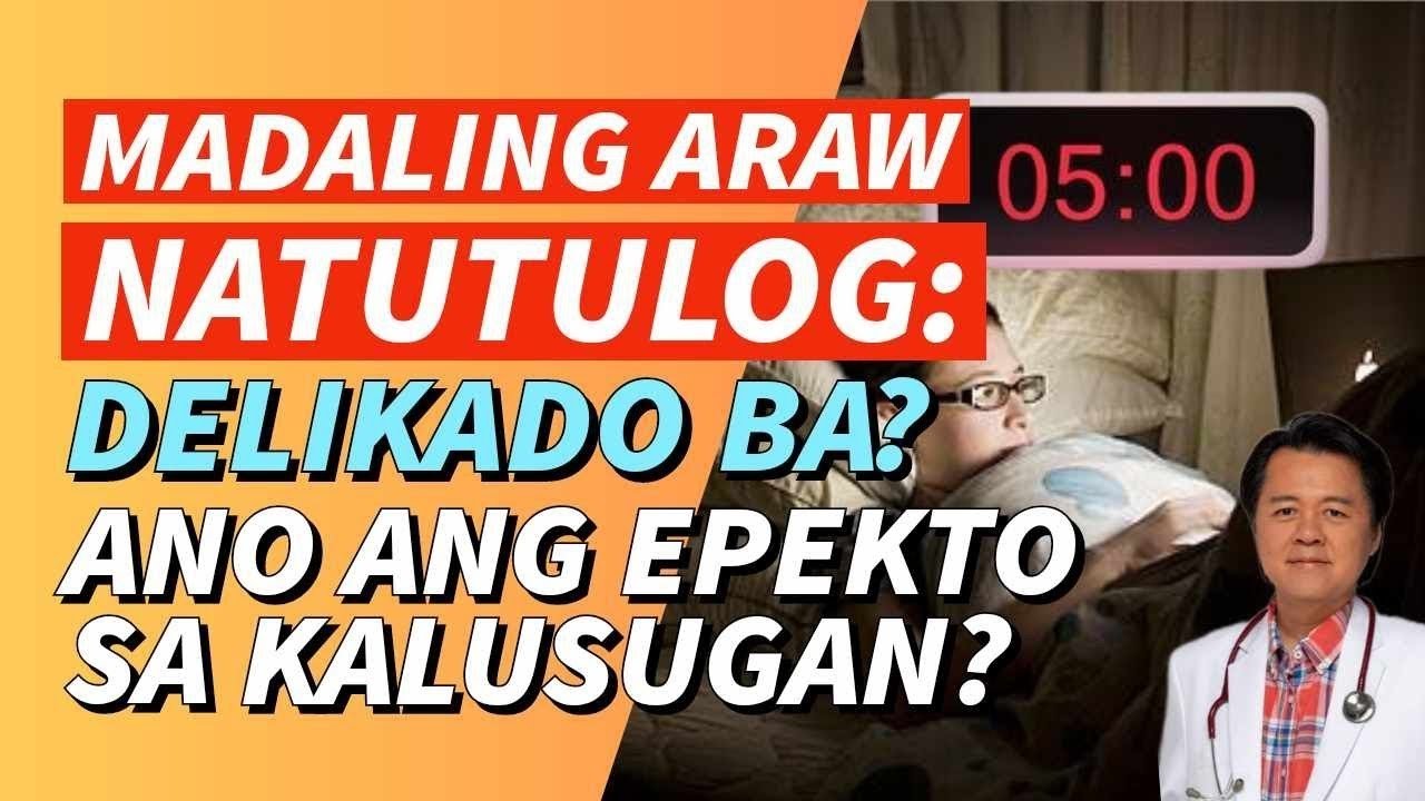 Natutulog ng Madaling Araw: Delikado Ba? - YouTube
