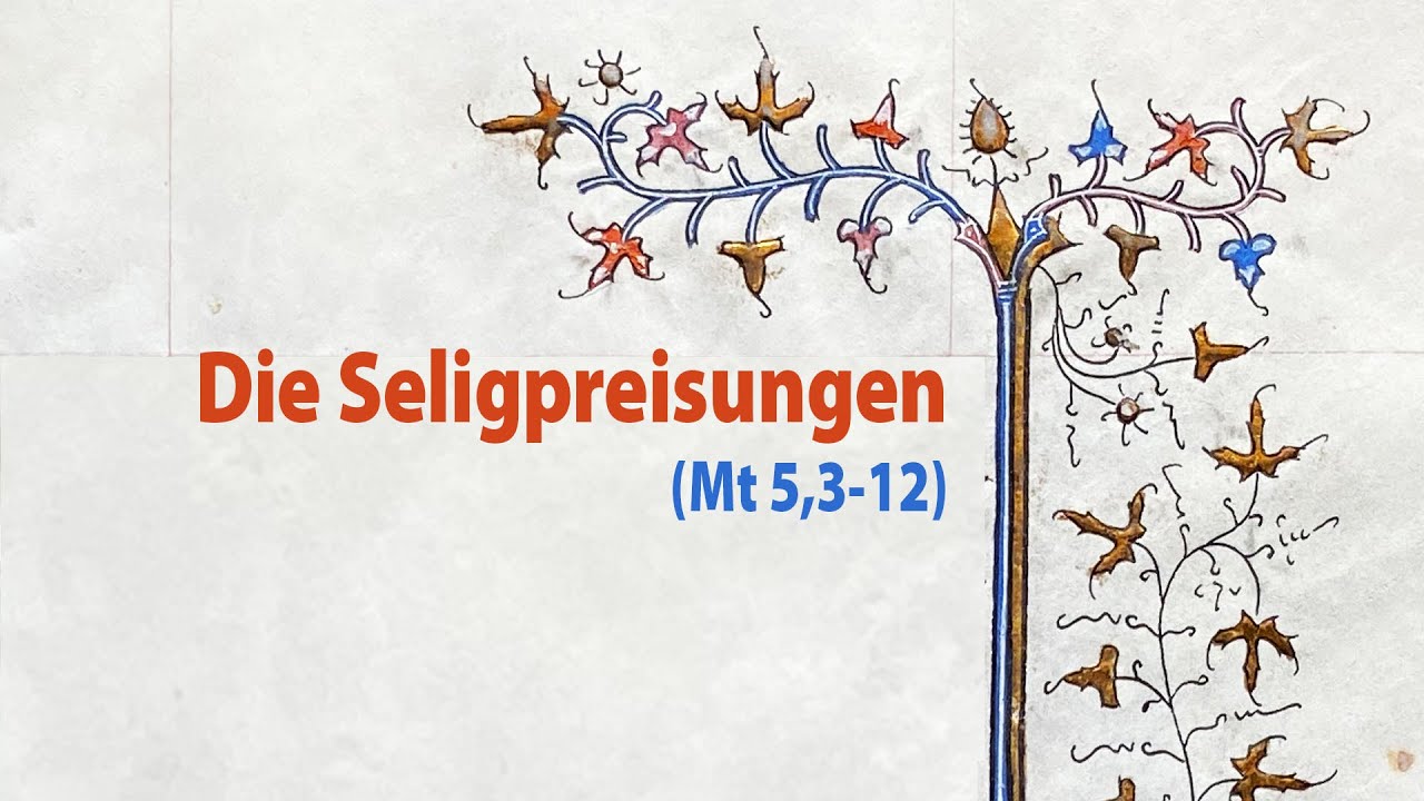 Die Seligpreisungen (Mt 5,3-12) - YouTube