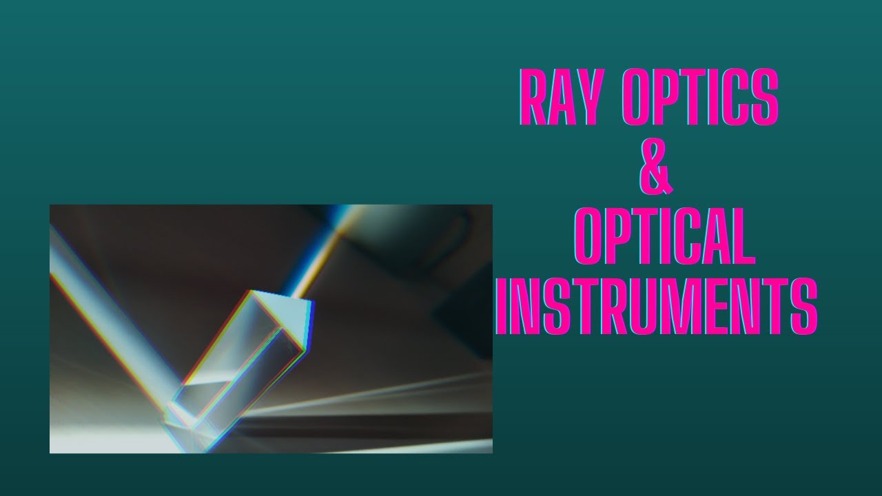 Class 12 | Video 9.10 | Ray Optics and Optical Instruments - YouTube