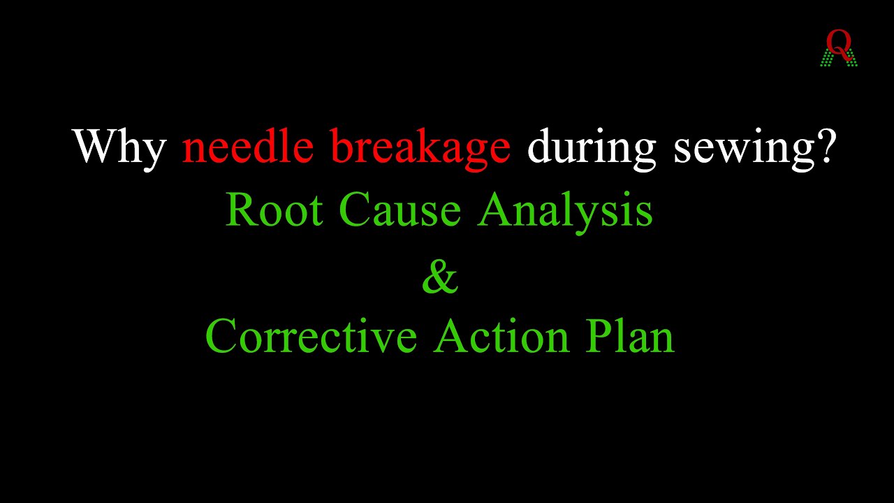 Root Cause Analysis and Corrective Action Plan of Needle Breakage ...