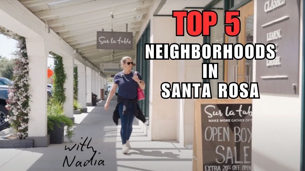 Moving to Sonoma County - 5 Top Neighborhoods in Santa Rosa - YouTube
