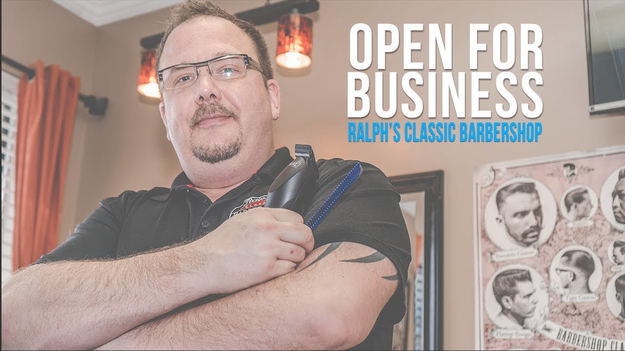 OPEN FOR BUSINESS with Ralph's Classic Barbershop - YouTube