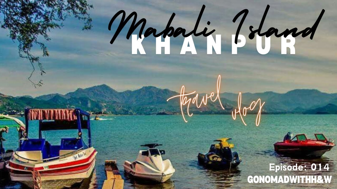 Mabali Island Khanpur | what do do in Mabali? Where to stay? Activities ...