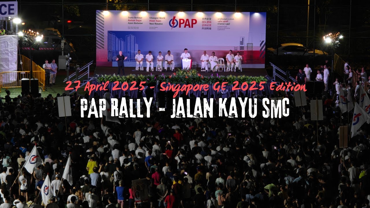 SG GE PAP Rally 27 Apr 2025 - YouTube