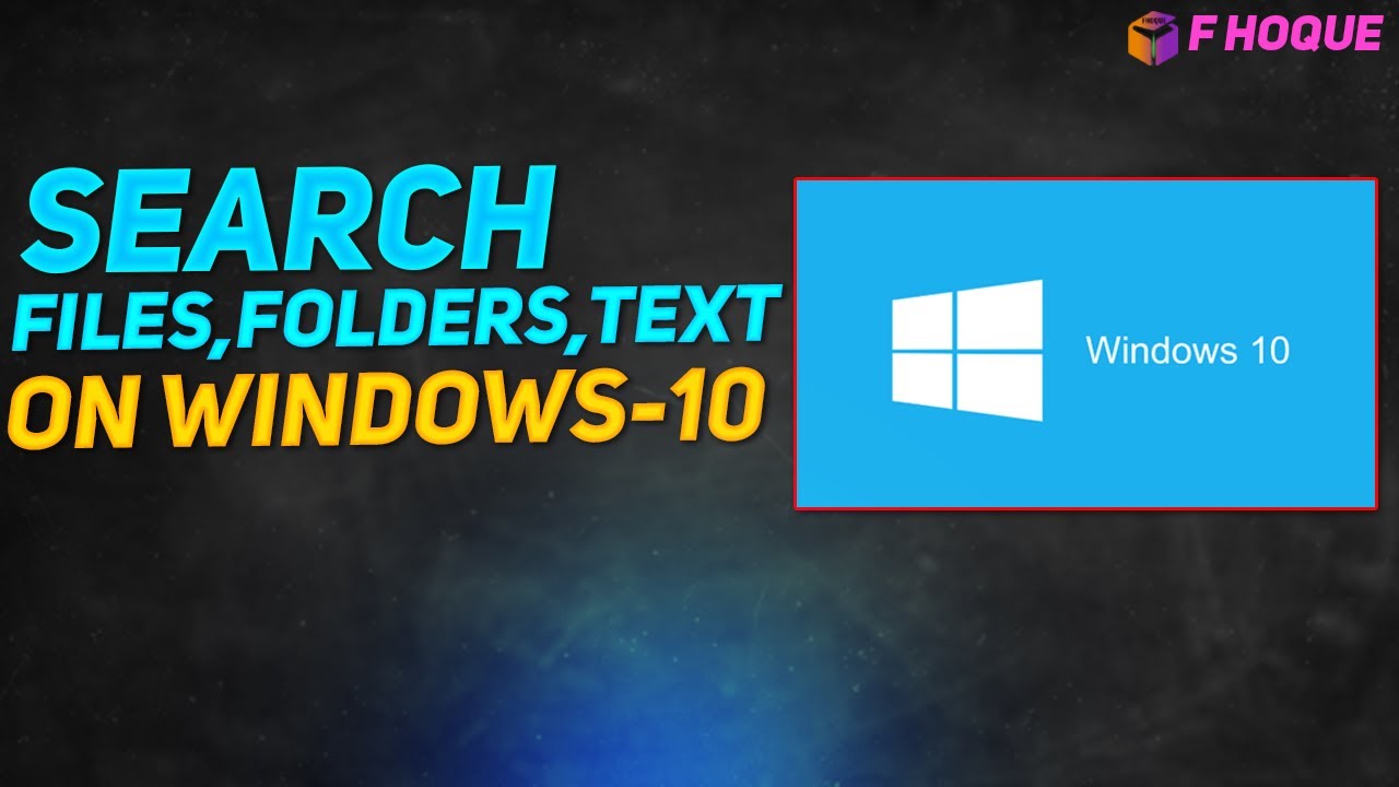 How To Search Files Folders And Text In Windows 10 F HOQUE How To How To Search Files Folders And Text In Windows 10 F HOQUE How To