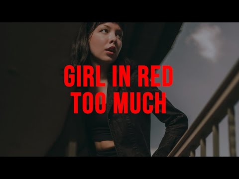 girl in red - Too Much (lyrics) - YouTube