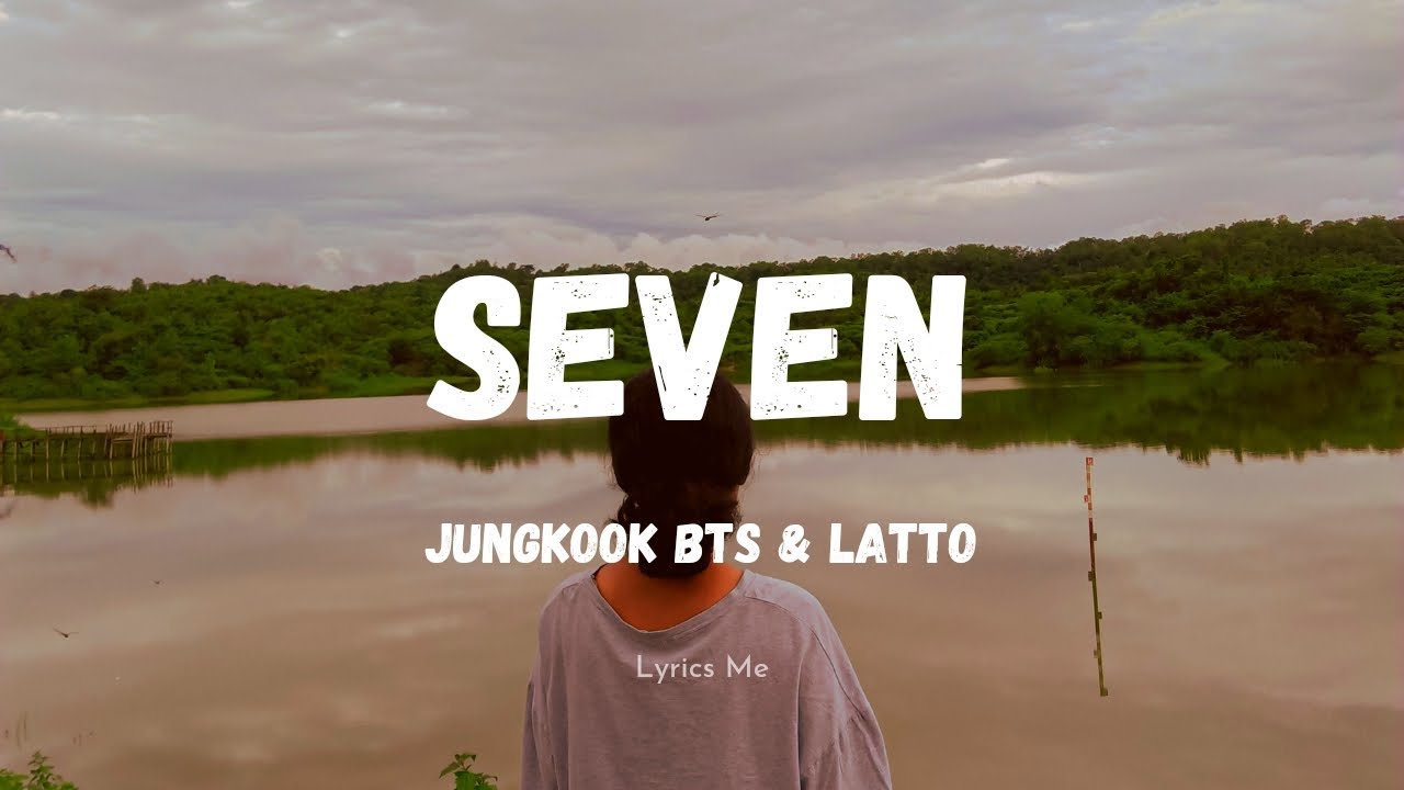 Lirik lagu 'SEVEN - JUNGKOOK BTS FEAT LATTO' - YouTube