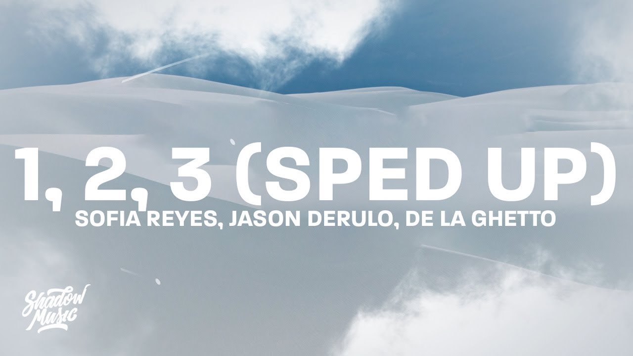 Sofia Reyes 1 2 3 sped Up Lyrics Ft Jason Derulo De La Ghetto sofia-reyes-1-2-3-sped-up-lyrics-ft-jason-derulo-de-la-ghetto