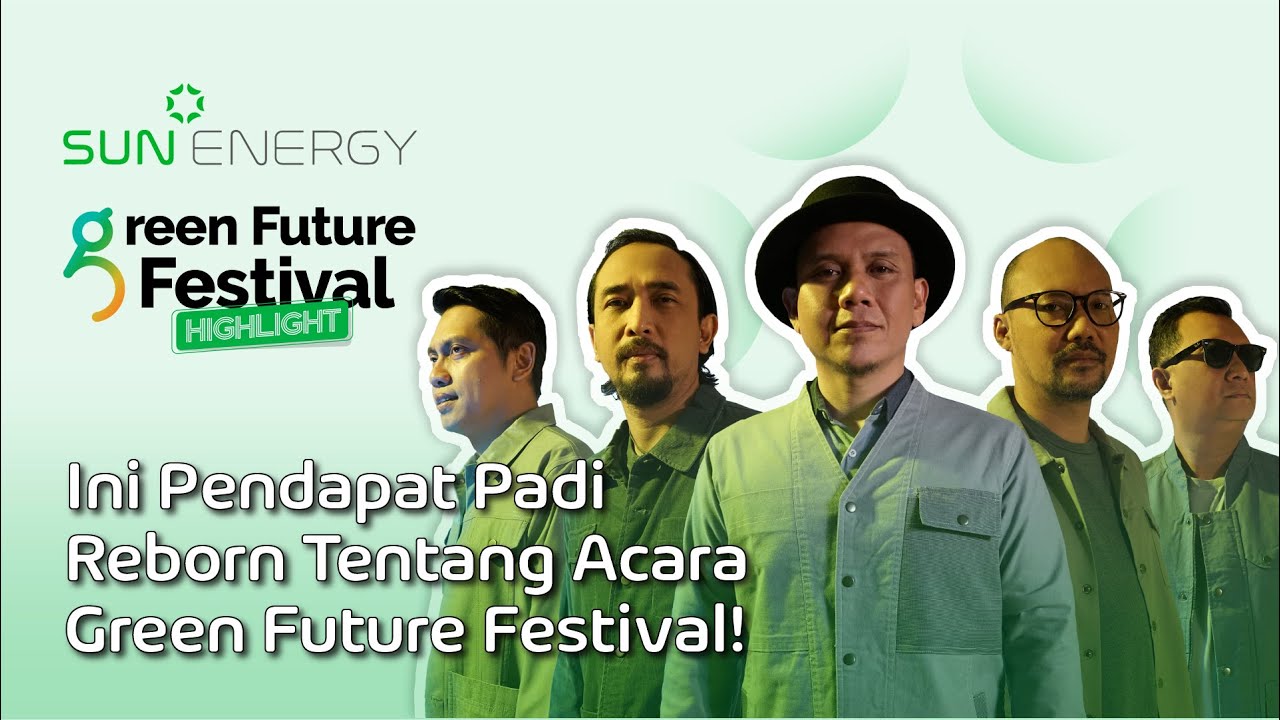 Padi Reborn Meriahkan Hari Kedua Green Future Festival! Bagaimana ...