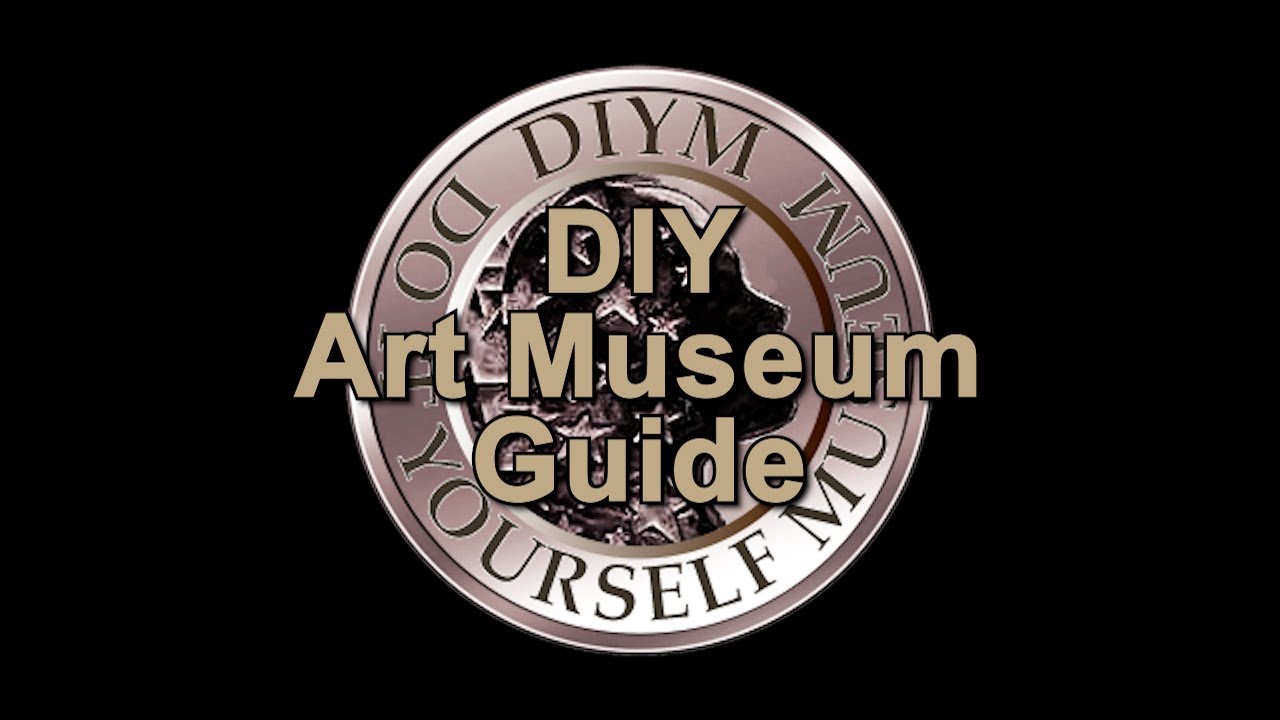 DIY Art Museum Guide - YouTube