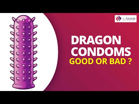 ड्रैगन कंडोम के फायदे और नुकसान | Does dragon condom offer more pleasure | Atul Bhargava | Dr. Arora