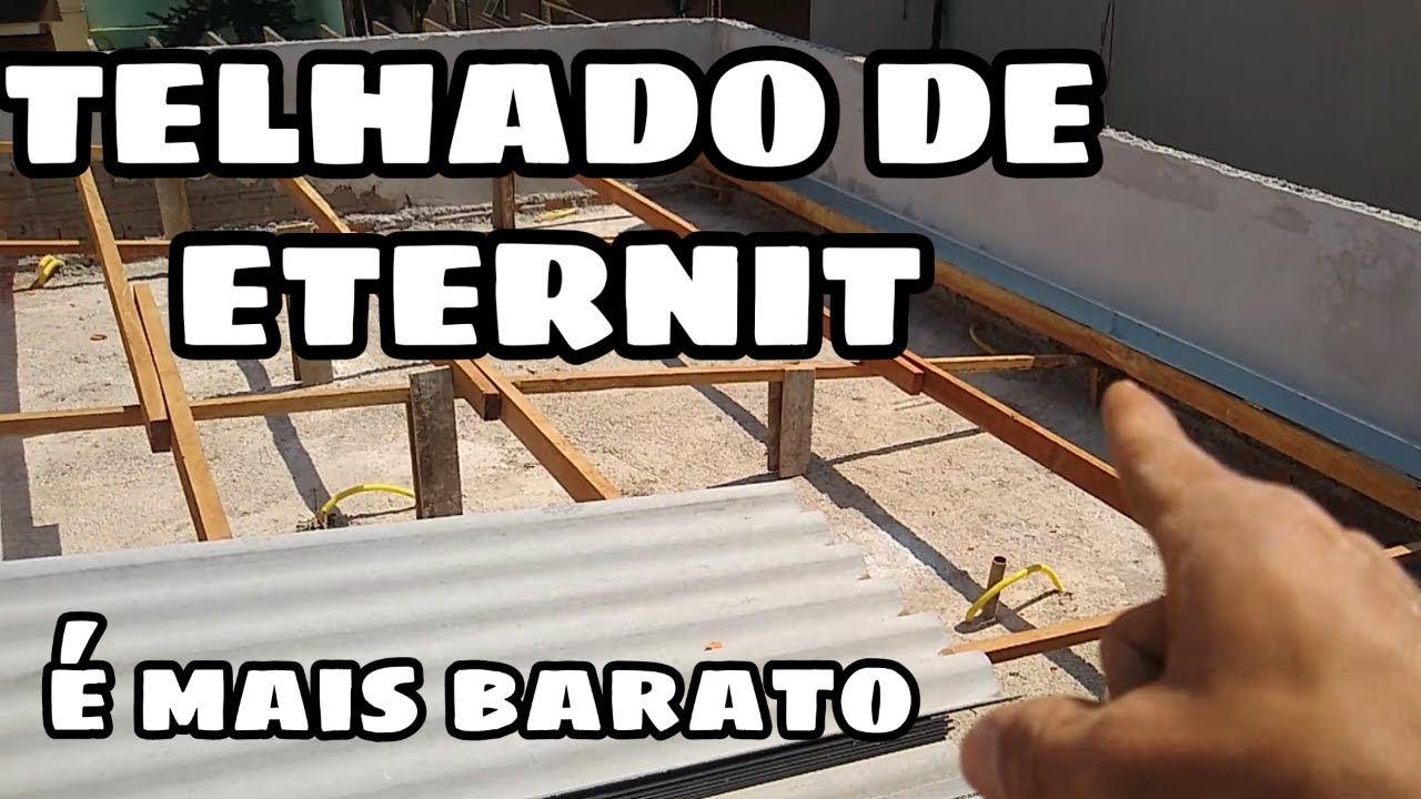 TELHADO DE ETERNIT É MAIS BARATO SIM, ENTENDA O PORQUE - YouTube