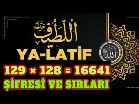 Ya Latif İsm-i Şerifini 16641 Defa Okumanın Sırları !