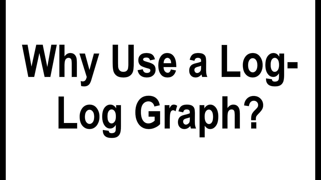 Why Use A Log Log Graph YouTube