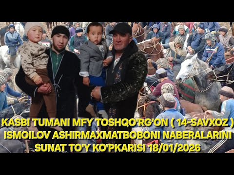 KASBI TUMANI MFY TOSHQO'RG'ON (14-SAVXOZ)  ASHIRMAXMATBOBONI NABERALARINI  KO'PKARISI 18/01/2026