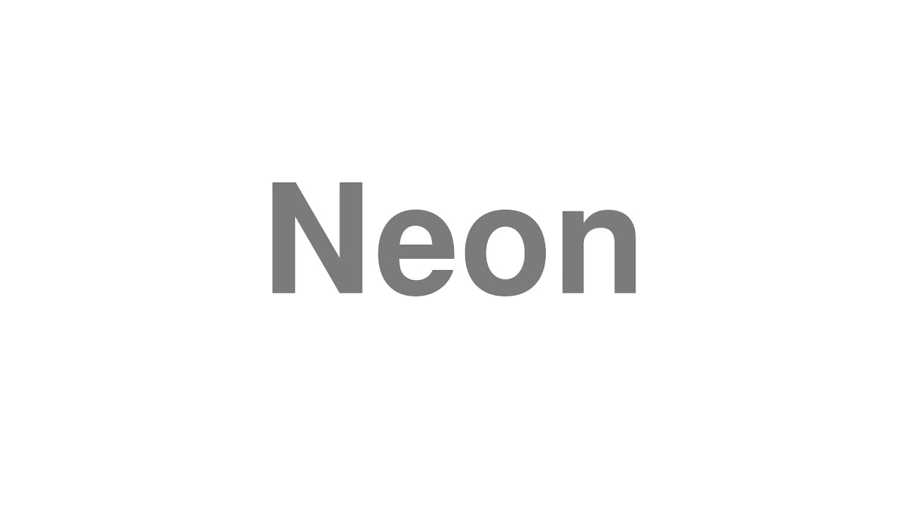 How to Pronounce "Neon" - YouTube