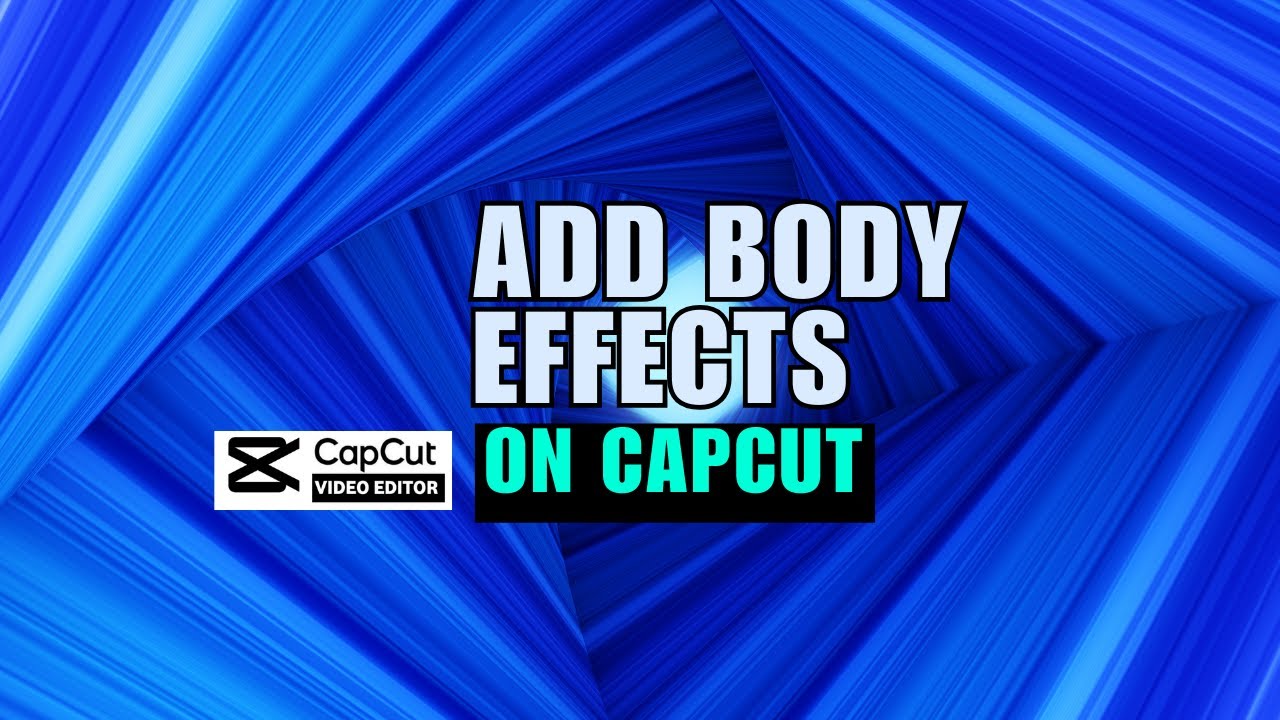 CapCut PC Basic Tutorial: How to Easily Add Body Effects to Your Videos in CapCut PC? - YouTube
