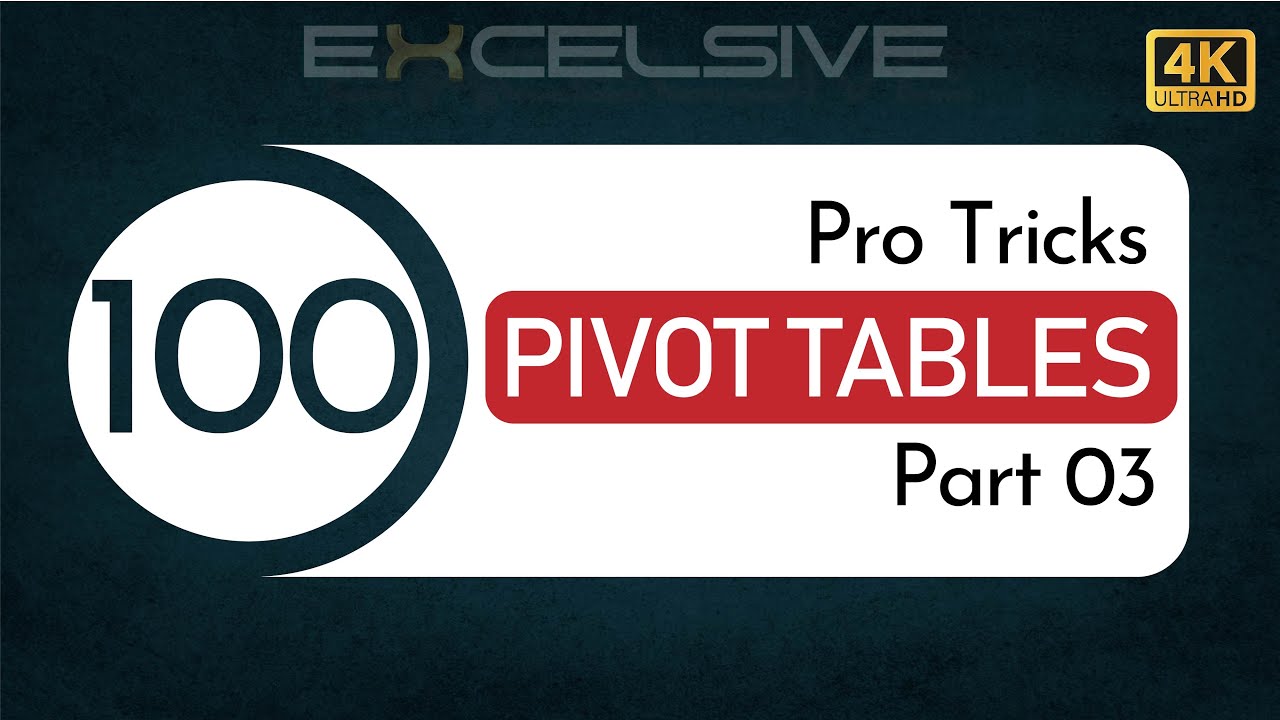 100 Pro Tips & Tricks For Pivot Tables | Part 03 - YouTube