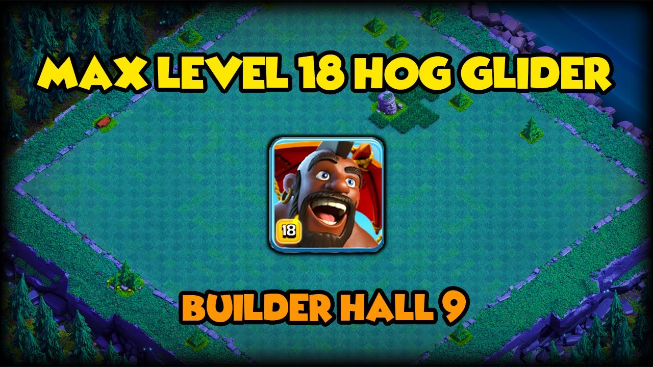 MAX LEVEL 18 HOG GLIDER ATTACK STRATEGY IN BH9 | Clash Of Clans HOG ...
