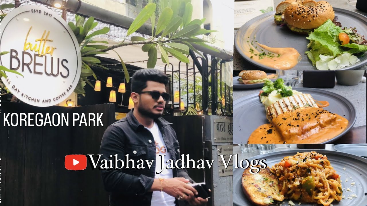 Butter Brews Cafe Koregaon Park Pune | Vlog | Food Ambiance Review ...
